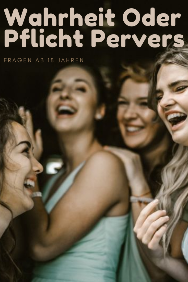 Wahrheit Oder Pflicht Pervers: Fragen Ab 18 Jahren - Lebens Karneval