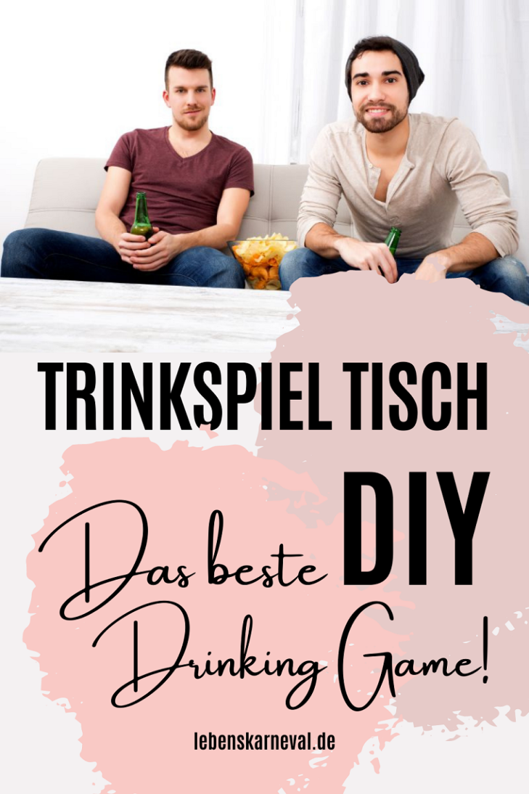 Trinkspiel Tisch: Das Beste DIY Drinking Game! - Lebens Karneval