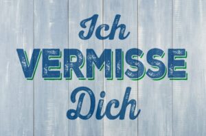 Ich Vermisse Dich Sprüche: Über Vermissen Und Sehnsucht - Lebens Karneval