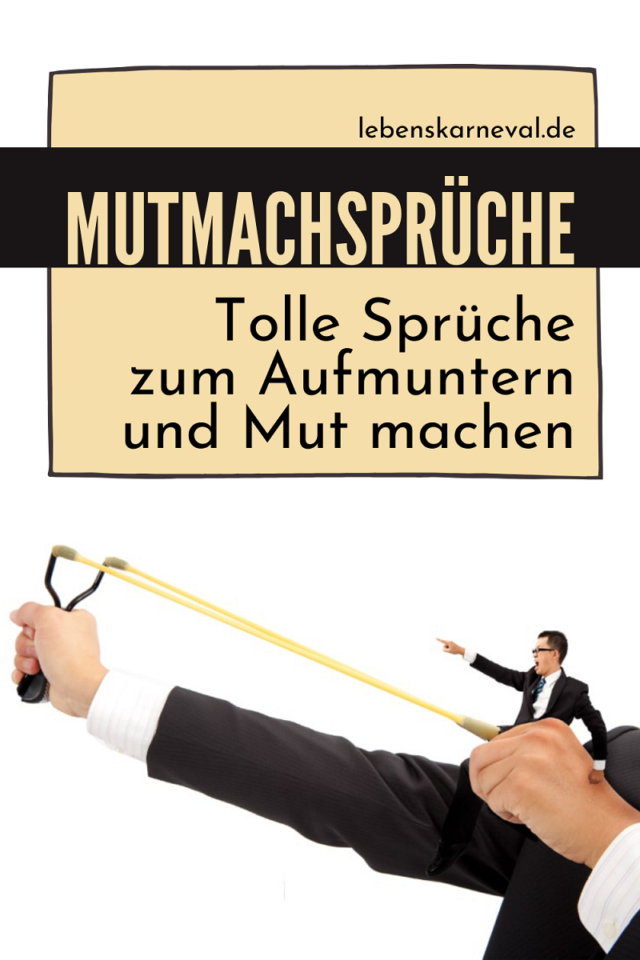 Mutmachsprüche: Tolle Sprüche Zum Aufmuntern Und Mut Machen - Lebens ...