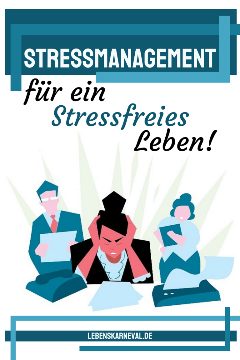 Stressmanagement Für Ein Stressfreies Leben! - Lebens Karneval