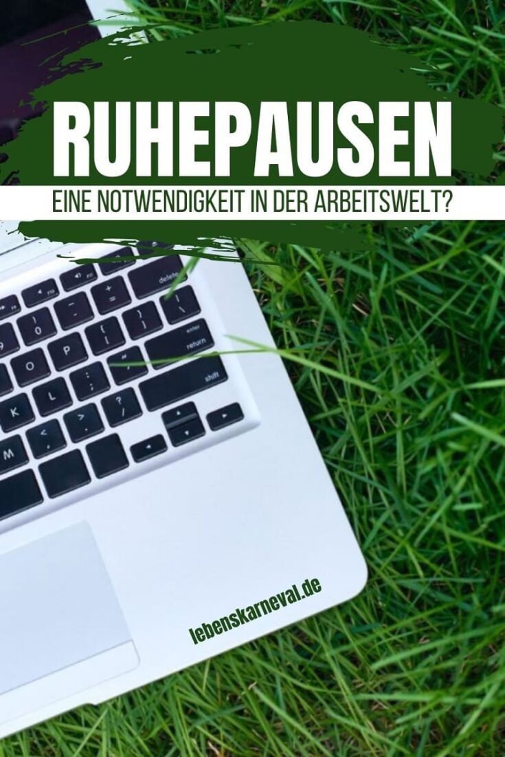 Ruhepausen: Eine Notwendigkeit In Der Arbeitswelt? - Lebens Karneval