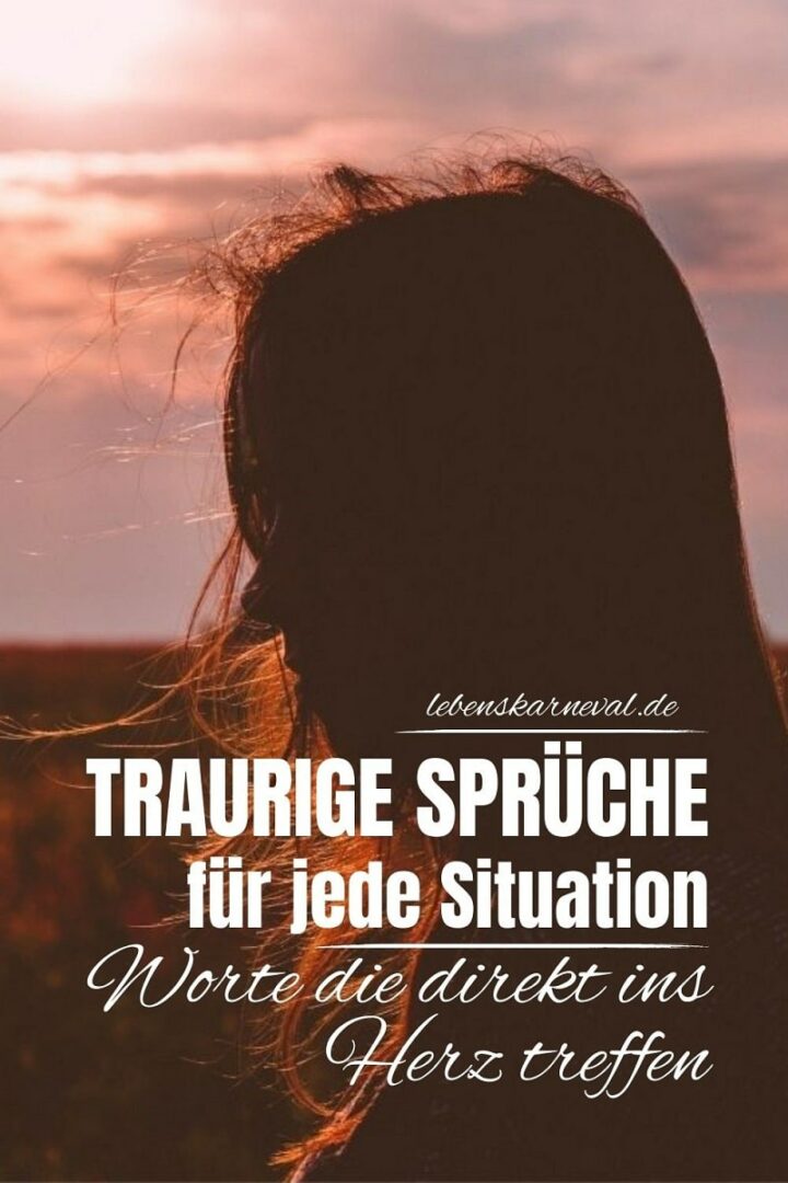 Traurige Sprüche Für Jede Situation: Worte die Direkt Ins Herz Treffen ...